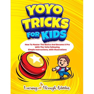 Yo-Yo World Trick Book: Featuring 50 of the Most Popular Yo-Yo Tricks ...