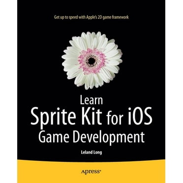 Beginning Swift Games Development for IOS: Develop 2D and 3D Games ...