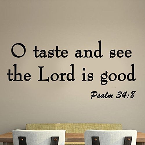 VWAQ O Taste and See the Lord is Good Psalm 34 8 Vinyl Wall Art ...