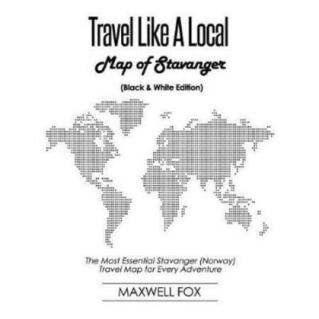 Travel Like a Local - Map of Stavanger (Black and White Edition): The ...