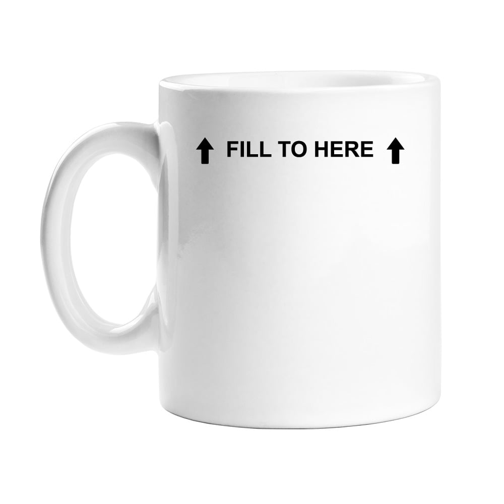 Fill To Here Coffee Mug - Walmart.com