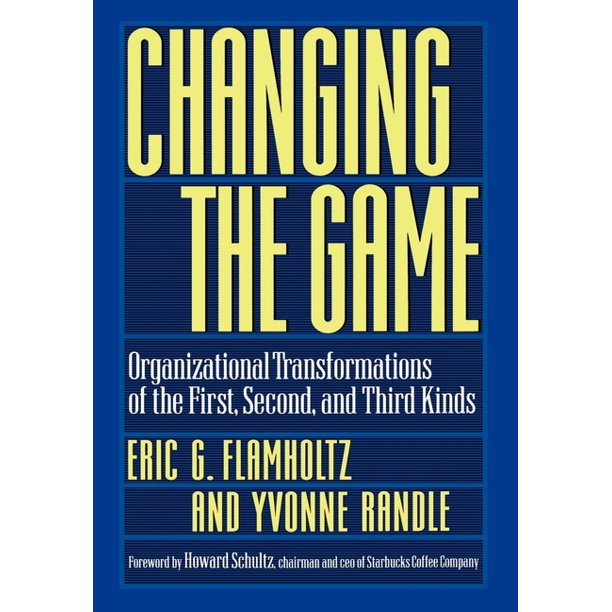 Changing the Game: Organizational Transformations of the First, Second ...