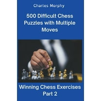 Winning Chess Exercises 500 Difficult Chess Puzzles with Multiple Moves ...
