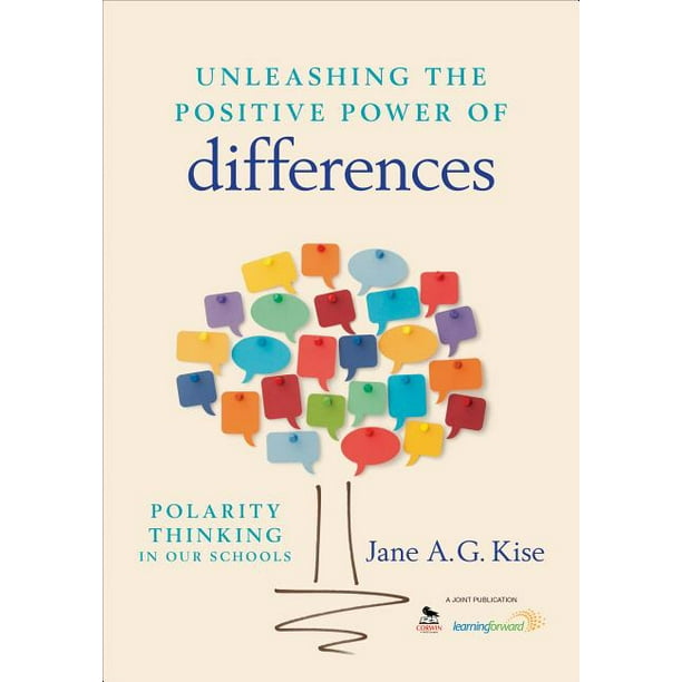 Unleashing the Positive Power of Differences : Polarity Thinking in Our ...