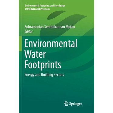 Environmental Footprints and Eco-Design of Products and Proc: Life ...