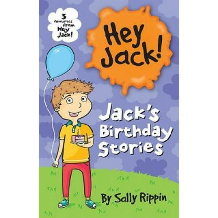 Jack's Birthday Stories: Three favourites from Hey Jack! (Hey Jack ...