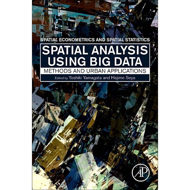 Spatial Analysis Using Big Data : Methods and Urban Applications ...