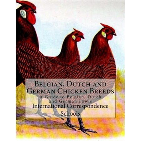 Belgian, Dutch and German Chicken Breeds: A Guide to Belgian, Dutch and ...