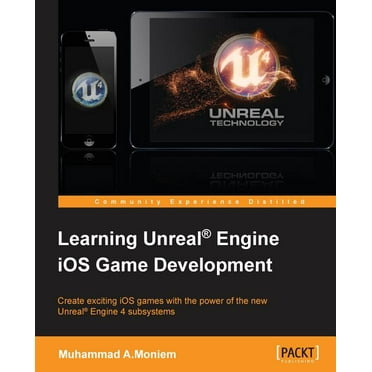 Unreal Engine 4 Game Development Essentials : Master the basics of ...