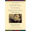 Growing Strong Daughters: Encouraging Girls to Become All They're Meant ...