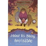 How to Stay Invisible: A Heartfelt Middle-Grade Drama of Survival and ...
