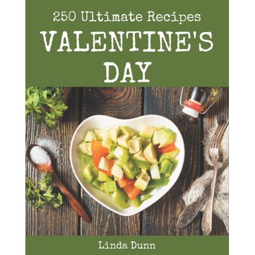 365 Special Valentine's Day Recipes: I Love Valentine's Day Cookbook ...