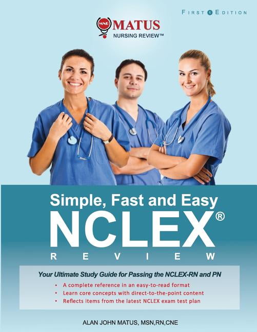 Simple Fast And Easy NCLEX Review Your Ultimate Study Guide For Passing The NCLEX RN And PN simple-fast-and-easy-nclex-review-your-ultimate-study-guide-for-passing-the-nclex-rn-and-pn