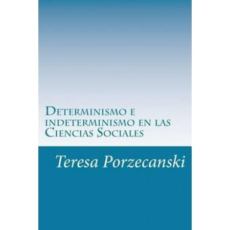 Determinismo e indeterminismo en las Ciencias Sociales: Ensayos en ...