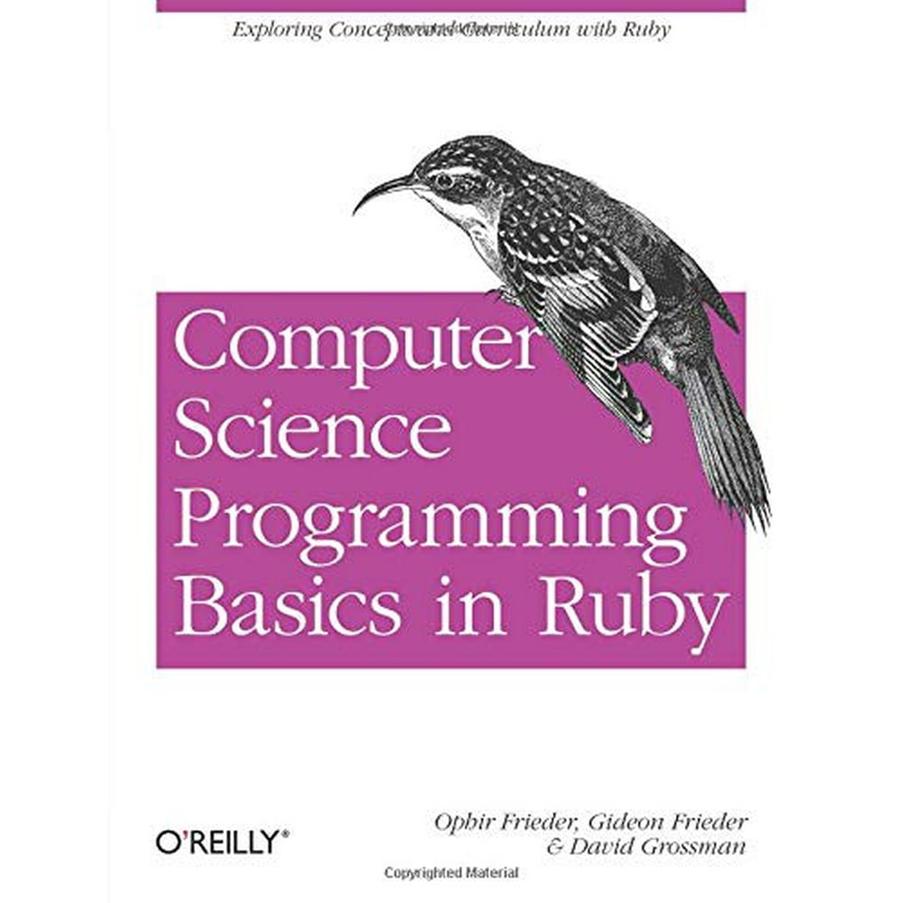 Computer Science Programming Basics In Ruby Exploring Concepts And Curriculum With Ruby