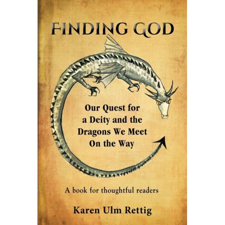 Finding God: A Poem about Our Quest for a Deity and the Dragons We Meet ...