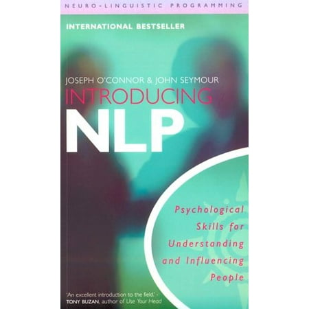 Introducing NLP: Psychological Skills for Understanding and Influencing ...
