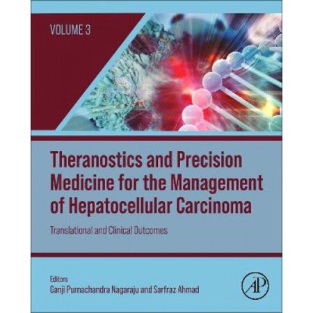 Theranostics and Precision Medicine for the Management of Hepatocellular Carcinoma, Volume 3 ...