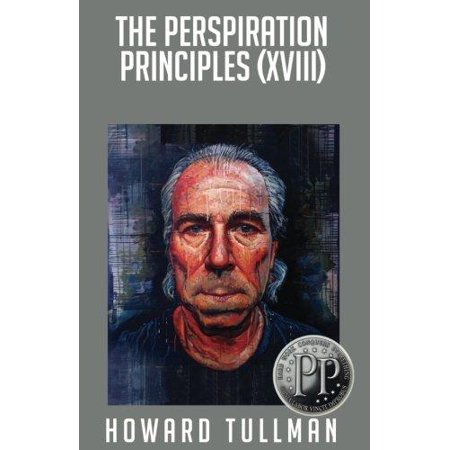 The Perspiration Principles (Volume XVIII): You Get What You Work For ...