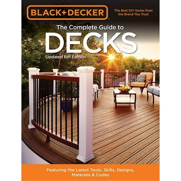 Black & Decker: Black & Decker Deck Codes & Standards : How to Design, Build, Inspect & Maintain ...