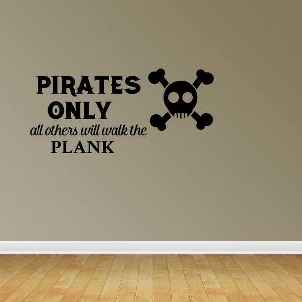 Wall Decal Quote Pirates Only All Others Will Walk The Plank Vinyl ...