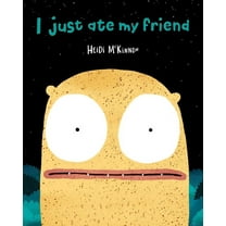 I Just Ate My Friend (Hardcover) - Walmart.com