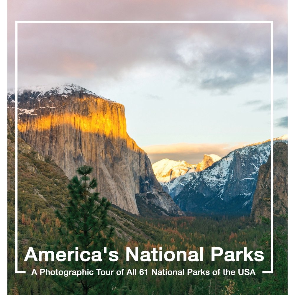 America's National Parks Book : A Photographic Tour of All 61 National ...
