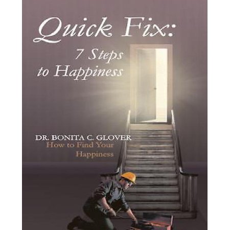 Quick Fix: Seven Steps to Happiness: How to Find Your Happiness ...