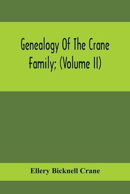 Pre-Owned Genealogy Of The Crane Family; (Volume II); Descendants Of ...