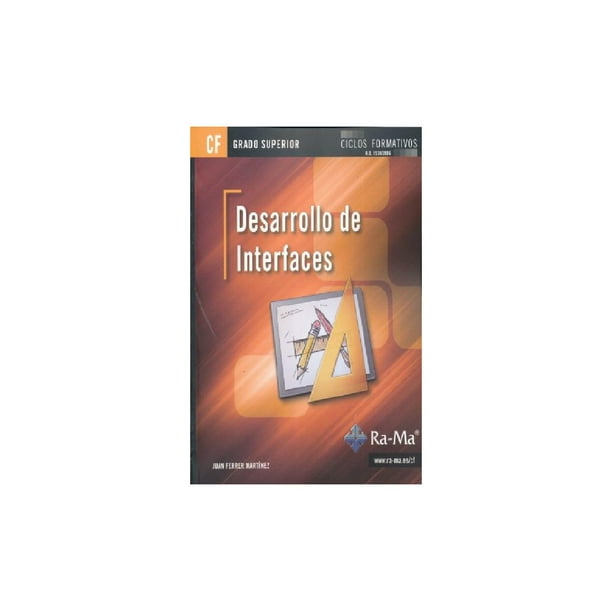Desarrollo de Interfaces (GRADO SUPERIOR) RA-MA Editorial 9788499645520 ...