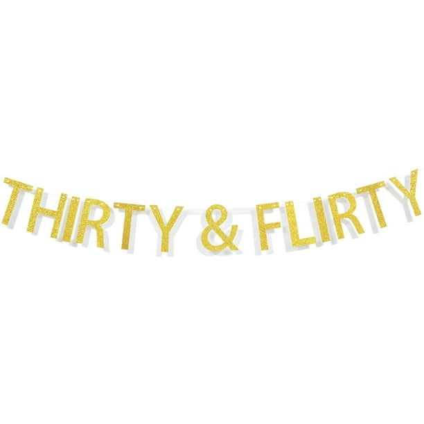 Thirty & Flirty Gold Glitter Letters Banner, Dirty 30, Thirsty 30, 30th ...