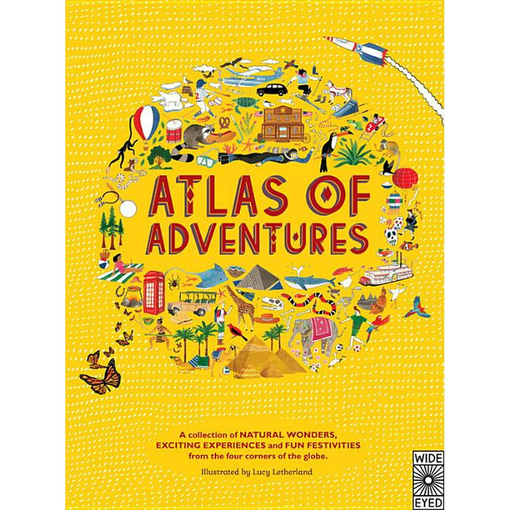 Atlas of: Atlas of Adventures : A Collection of Natural Wonders ...