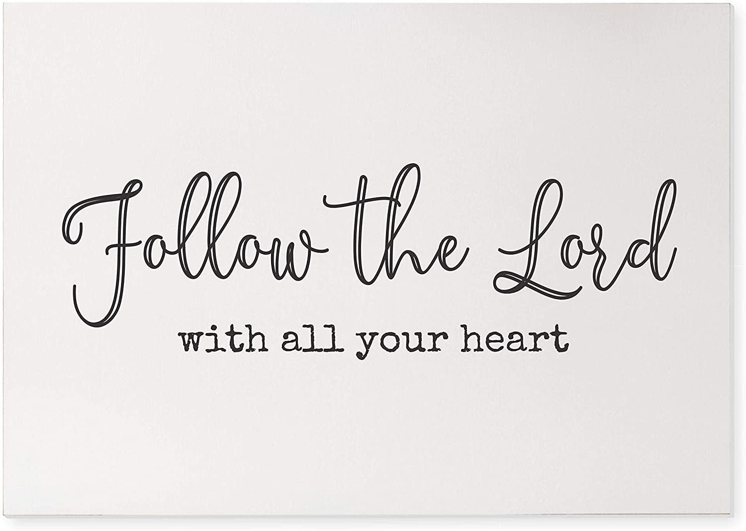 Follow The Lord With All Your Heart Wood Sign 12x18 - Walmart.com