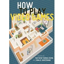 User's Guides to Popular Culture How to Play Video Games, Book 1 ...