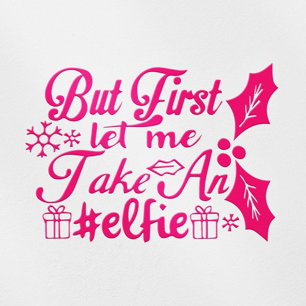 Transparent Decal Stickers Of But First Let Me Take An Elfie (Pink ...