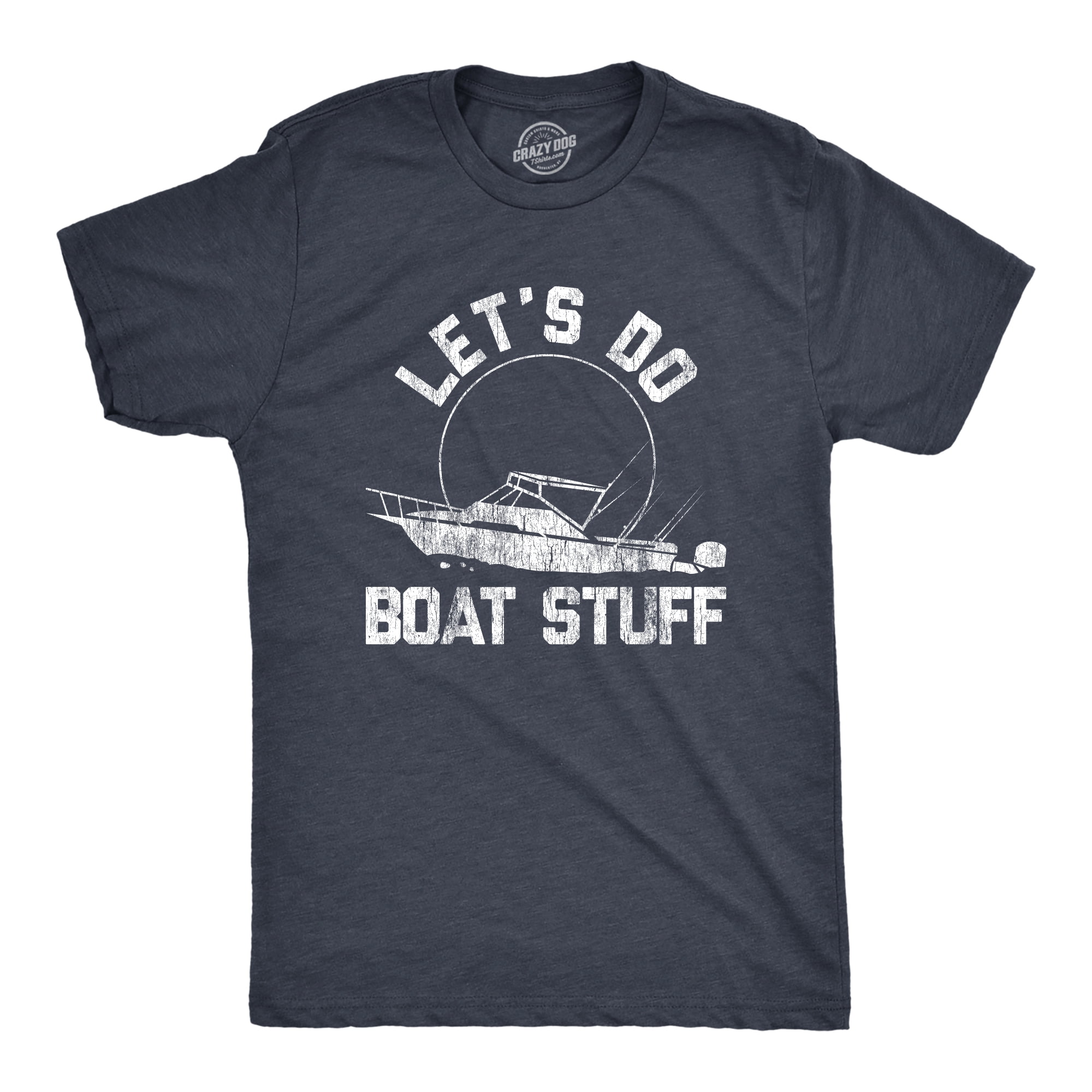 Click here for Crazy Dog T-Shirts Mens Lets Do Boat Stuff T Shirt... prices