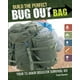 Build the Perfect Bug Out Bag : Your 72-Hour Disaster Survival Kit ...