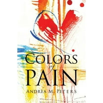 Colors of Pain (Paperback) - Walmart.com