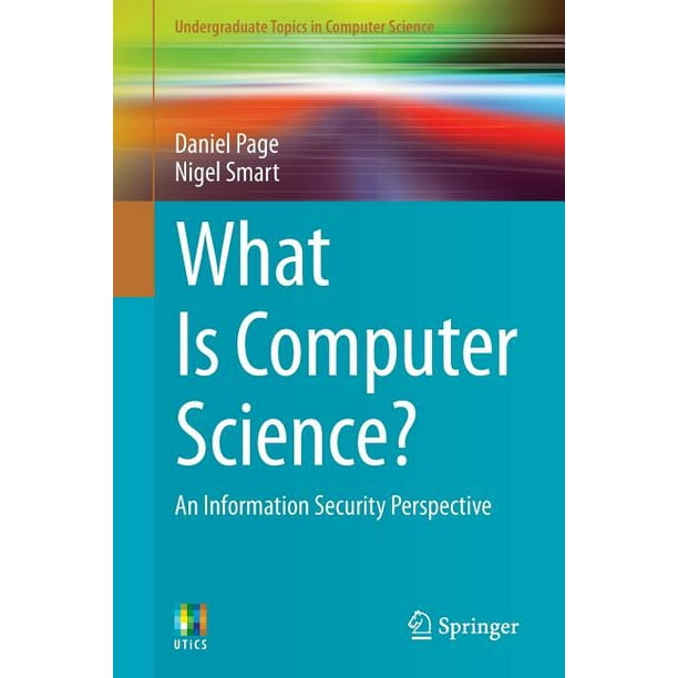 Undergraduate Topics In Computer Science What Is Computer Science undergraduate-topics-in-computer-science-what-is-computer-science