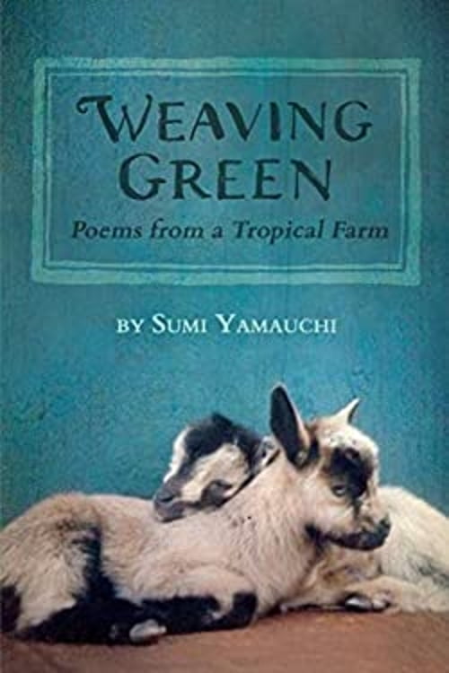 Pre-Owned Weaving Green: Poems from a Tropical Farm (Paperback ...