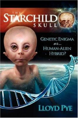 Pre-Owned The Starchild Skull -- Genetic Enigma or Human-Alien Hybrid ...