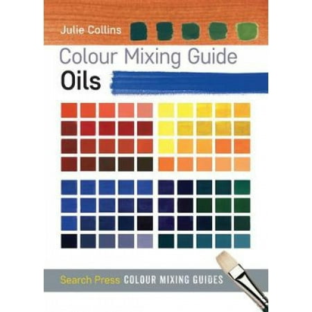 Colour Mixing Guide: Oils (Colour Mixing Guides) | Walmart Canada