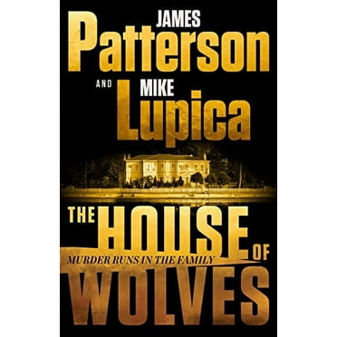 The House of Wolves : Bolder Than Yellowstone or Succession, Patterson ...