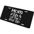 Mom Life is The Best Life License Plate 6x12 Inch Novelty Aluminum Car ...