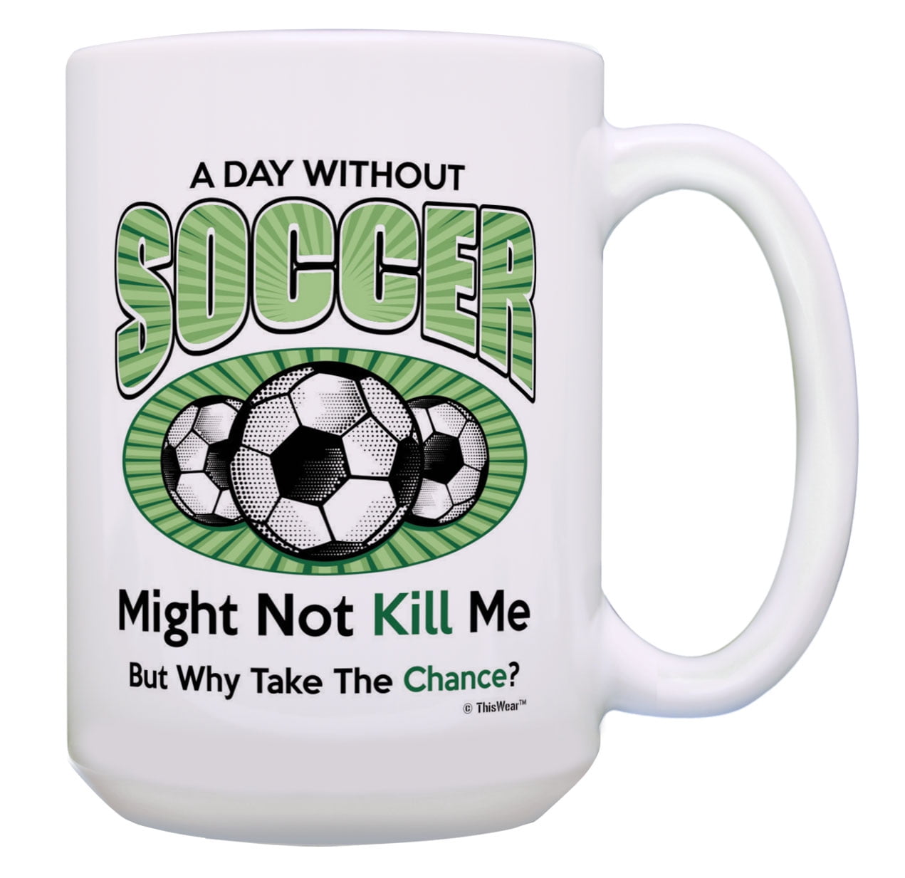 ThisWear Soccer Coach Gifts Day Without Soccer Why Take The Chance ...