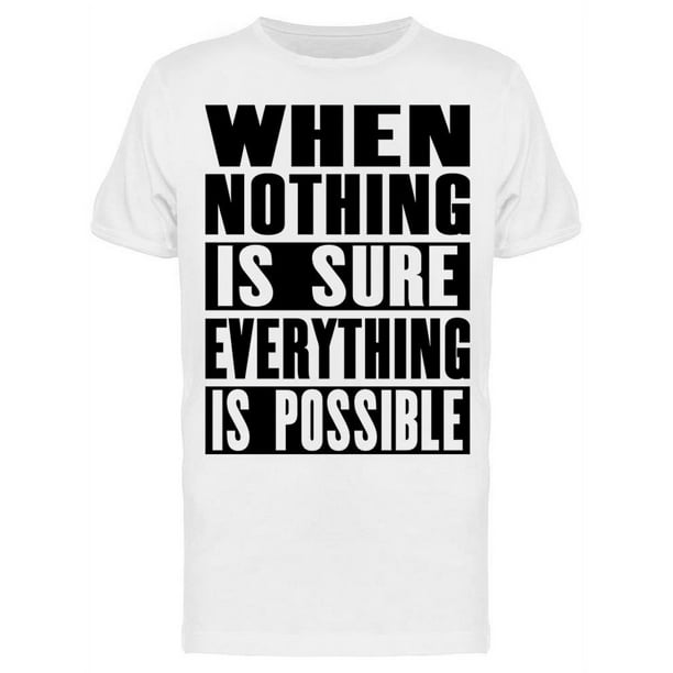 Believe Everything Is Possible T-Shirt Men -Image by Shutterstock, Male ...