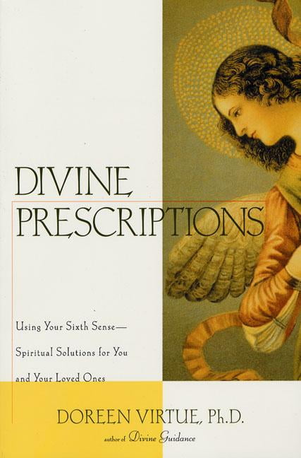 Divine Prescriptions : Spiritual Solutions for You and Your Loved Ones ...