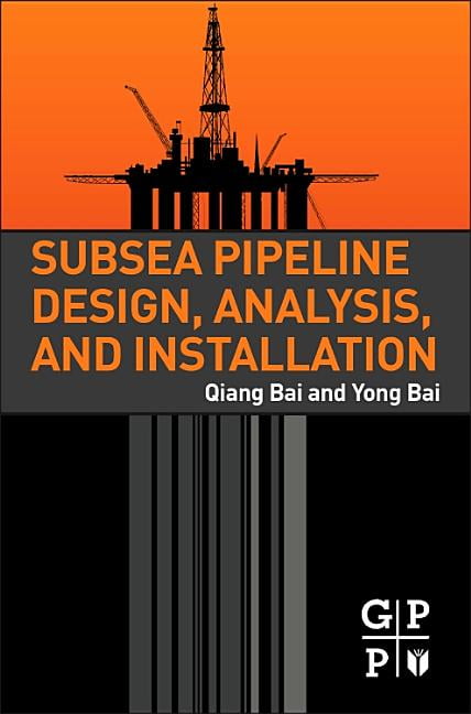 Subsea Pipeline Design, Analysis, and Installation (Hardcover ...