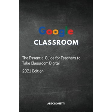 Google Classroom: Google Classroom 2020 : he Most Updated Guide for ...