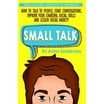 Small Talk: How to Talk to People, Improve Your Charisma, Social Skills, Conversation Starters ...
